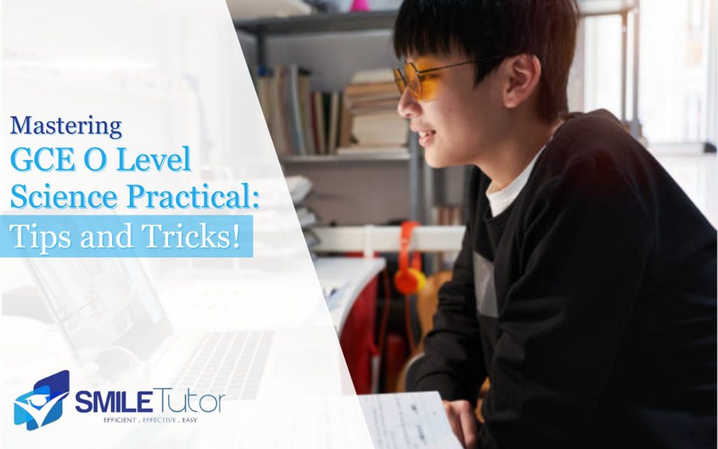 Mastering GCE O Level Science Practical: Tips and Tricks