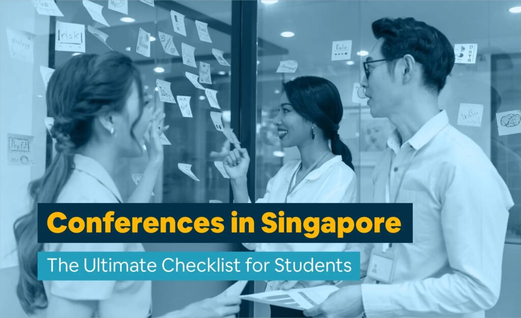 The Ultimate Checklist for Students Attending Conferences in Singapore